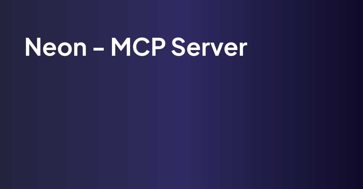 Neon - MCP Server